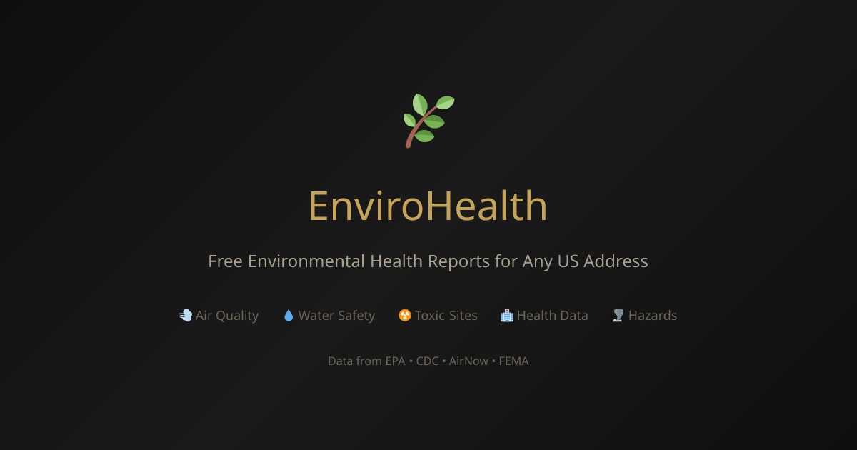 EnviroHealth — Free Environmental Health Reports by Address